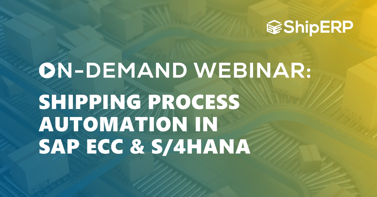 Webinar: Shipping Process Automation in SAP ECC & S/4HANA